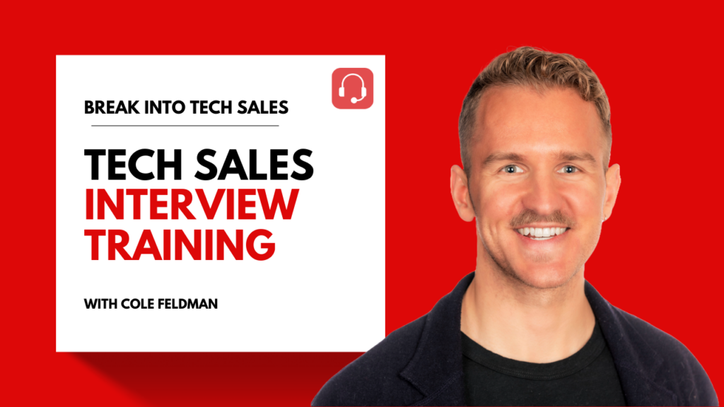 Tech Sales Interview Training - Break Into Tech Sales